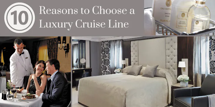 10 Reasons to Choose a Luxury Cruise Line