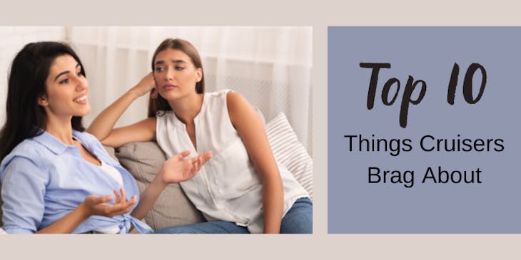 Top 10 Things Cruisers Like to Brag About