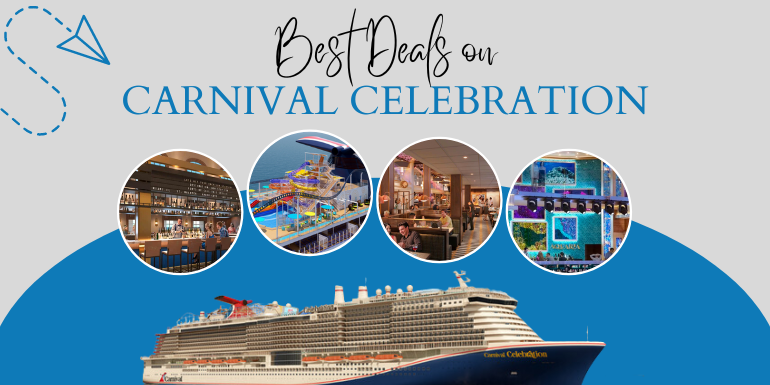 Best Cruise Deals on Carnival Celebration