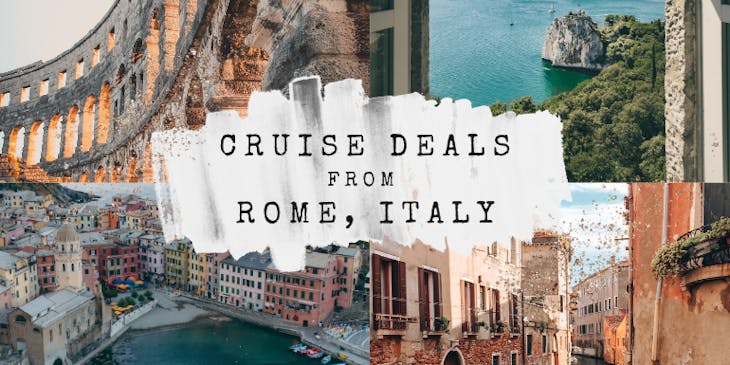 Best Cruise Deals from Rome, Italy