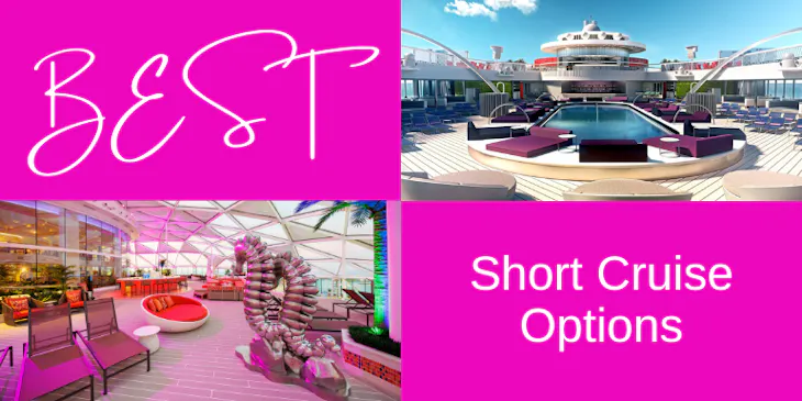 Best Short Cruise Options