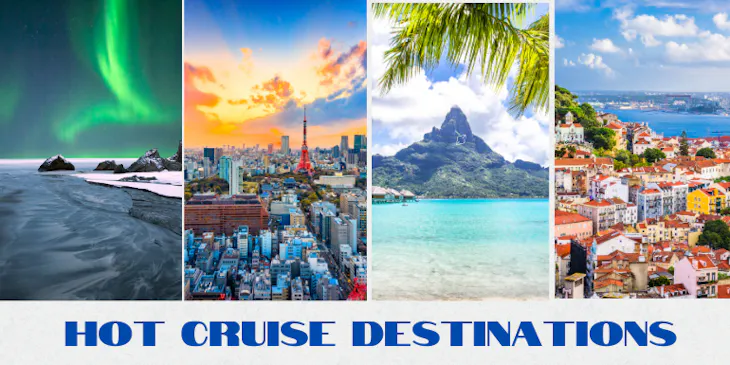 Hot Cruise Destinations