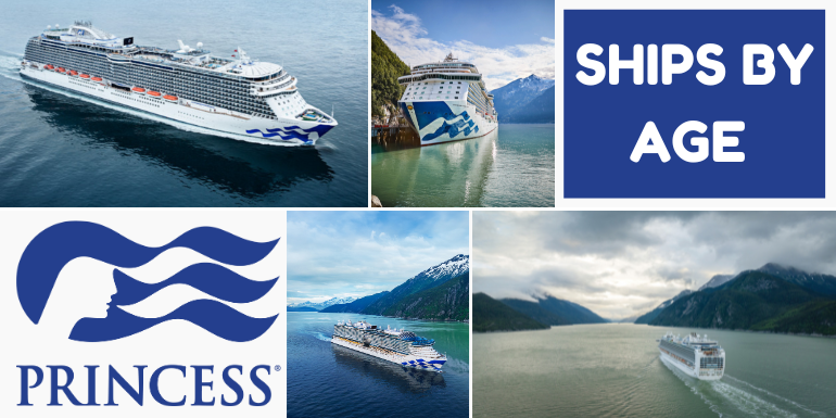 Princess Cruises Ships by Age