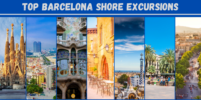 Top Barcelona Shore Excursions