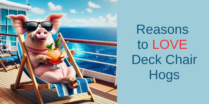 6 Reasons to Love Deck Chair Hogs on a Cruise