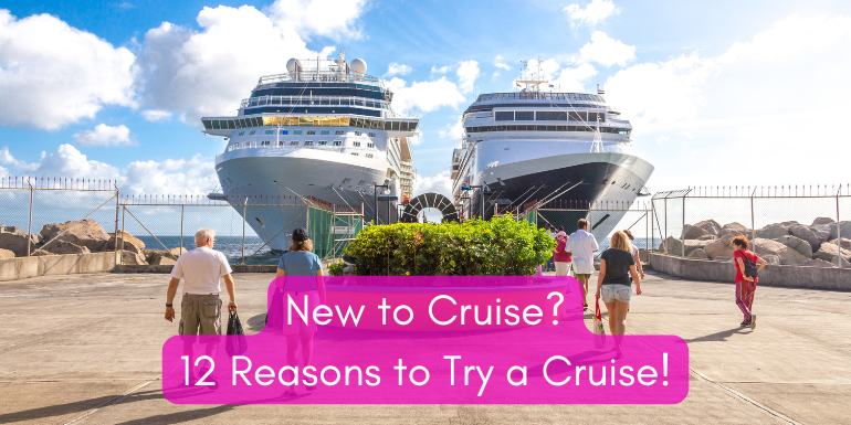 Top 12 Reasons Why New Cruisers Should Consider Setting Sail f...