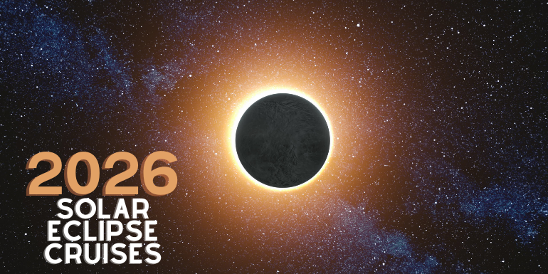 2026 Solar Eclipse Cruises