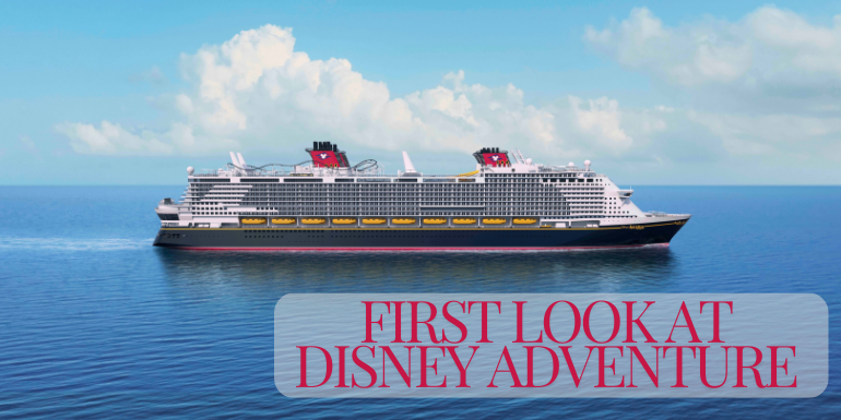 First Look at Highlights and Features of Disney Adventure