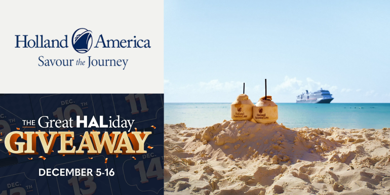 Win Cruises and More with Holland America’s Great HALiday Give...